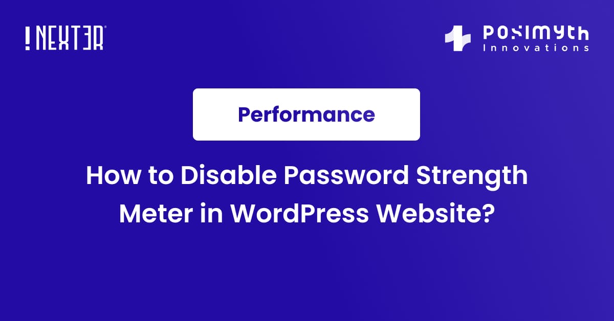 How to Disable Password Strength Meter in WordPress Website? - Nexter WordPress Theme