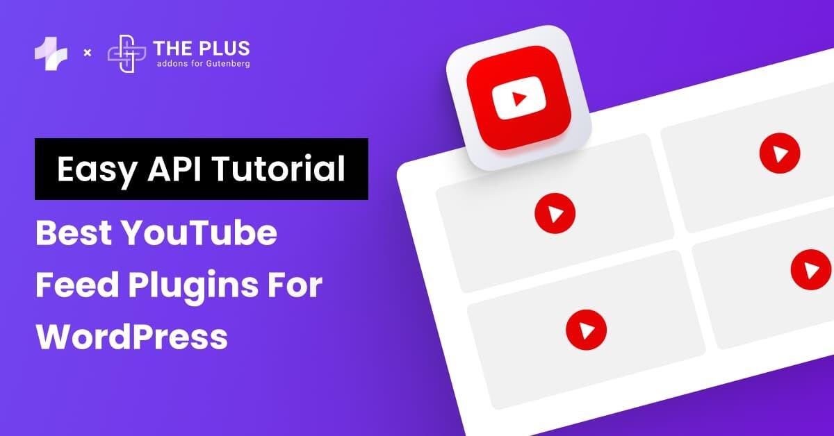 6 Best YouTube Feed Plugins for WordPress