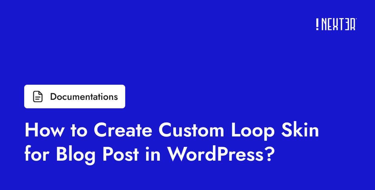 How To Create Custom Loop Skin Using Reusable Block For Blog Post In