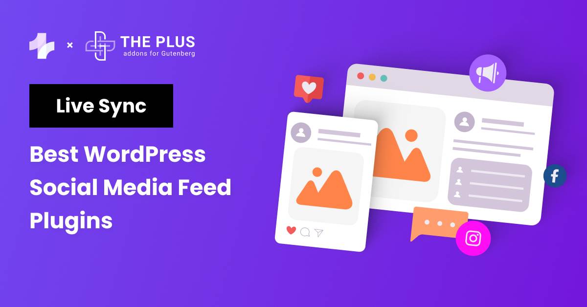 5 Best WordPress Social Media Feed Plugins [Live Sync]