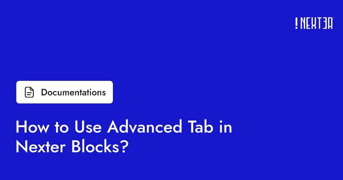 How to Use Advanced Tab in Nexter Blocks