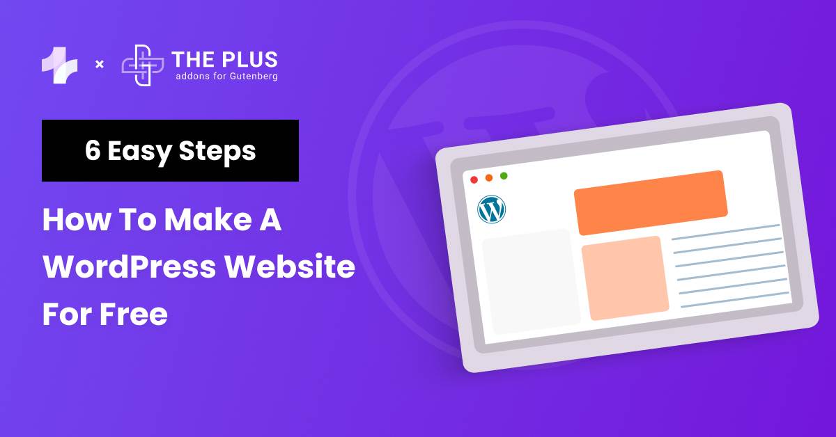 How to Make a WordPress Website for Free [6 Easy Steps]