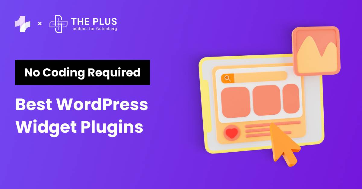 21+ Best WordPress Widget Plugins [No Coding Required]