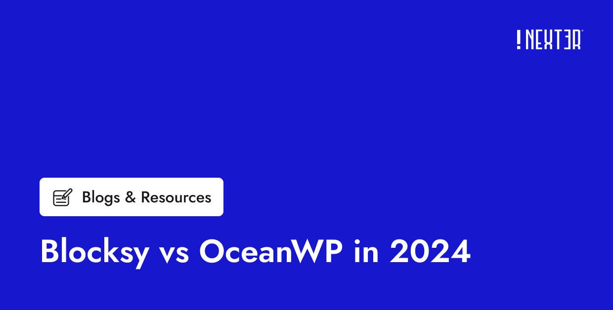 Blocksy vs OceanWP: 21+ Feature Comparisons