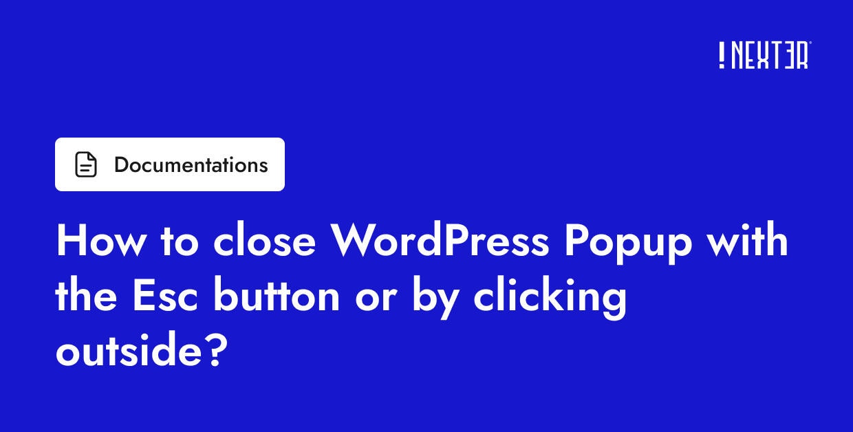 How to close WordPress Popup with the Esc button or by clicking outside?