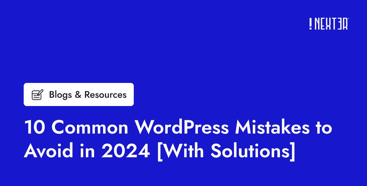 10 Common Wordpress Mistakes To Avoid [with Solutions]