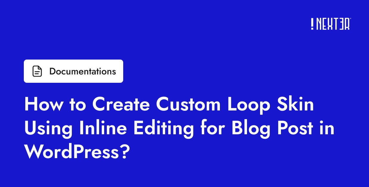 How To Create Custom Loop Skin Using Inline Editing For Blog Post In