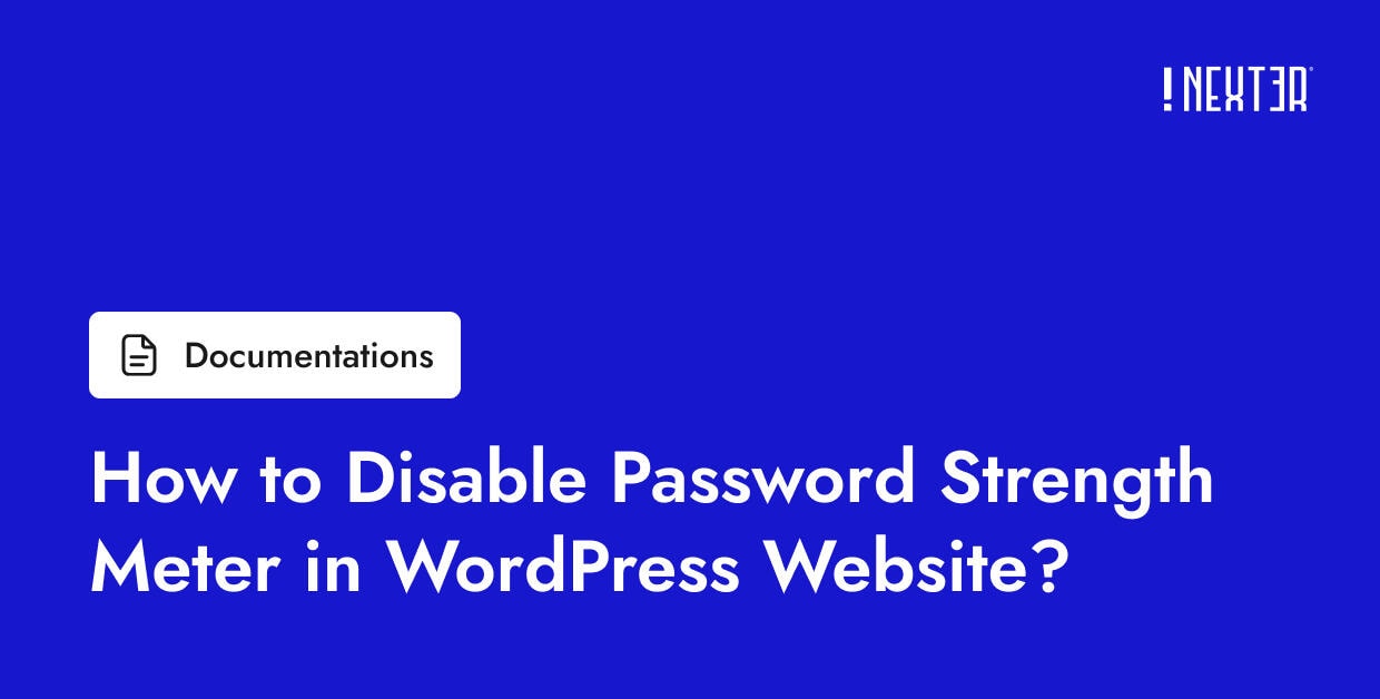 How to Disable Password Strength Meter in WordPress Website?