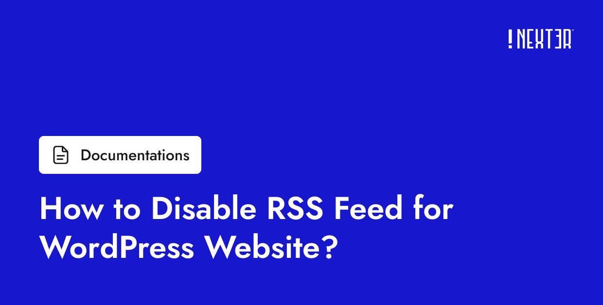 How to Disable RSS Feed for WordPress Website?
