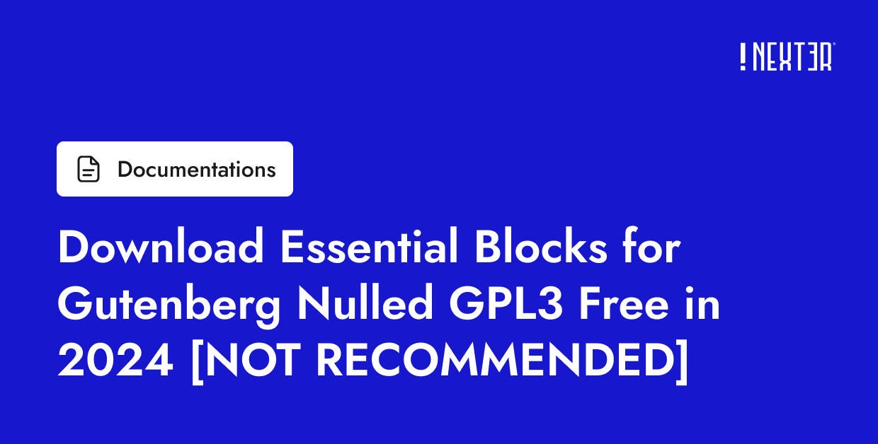 Download Essential Blocks for Gutenberg Nulled GPL3 Free [NOT RECOMMENDED]