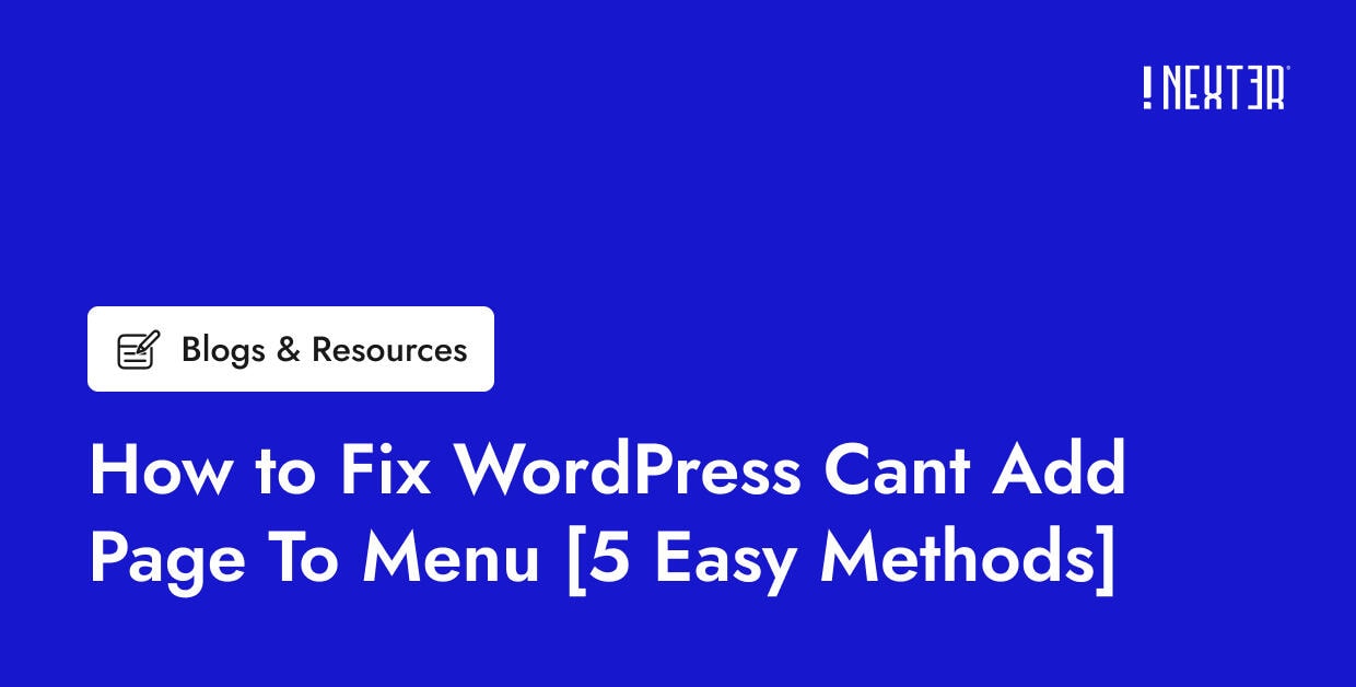 How to Fix WordPress Cant Add Page To Menu [5 Easy Methods]