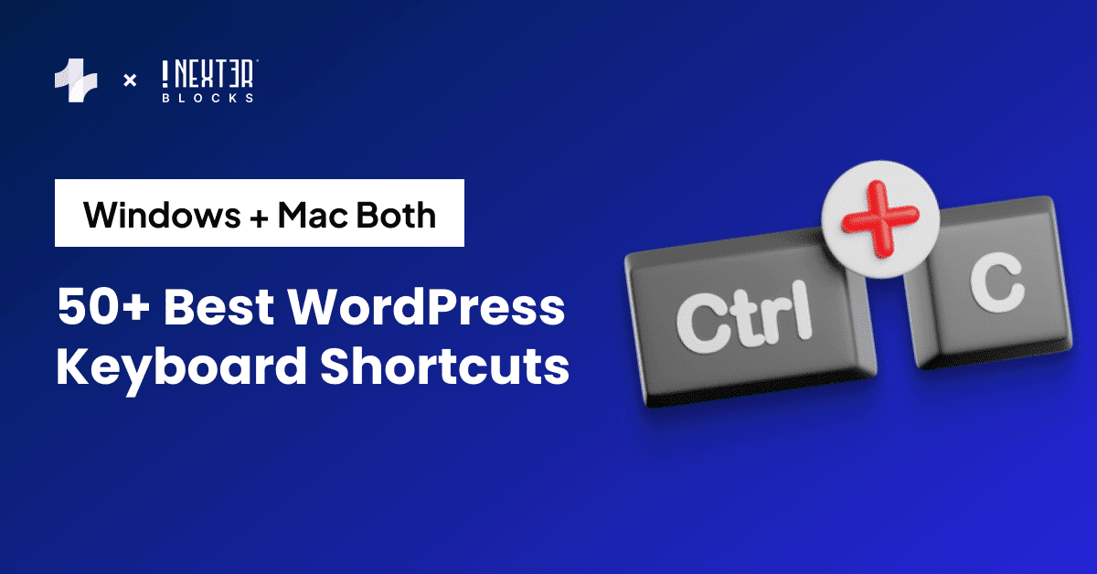50+ Best WordPress Keyboard Shortcuts [Windows + Mac Both] - Nexter WordPress Theme