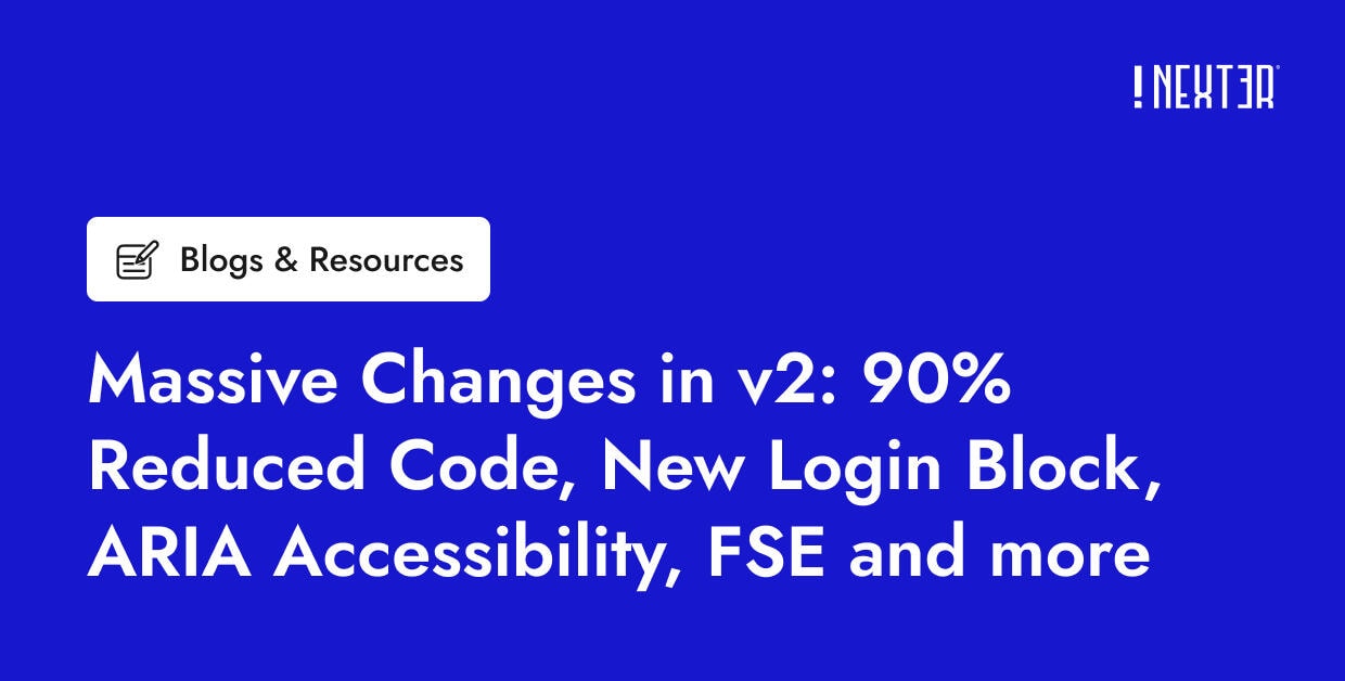 Massive Changes in v2: 90% Reduced Code, New Login Block, ARIA ...
