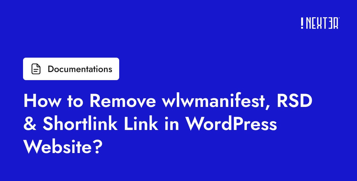 How to Remove wlwmanifest, RSD & Shortlink Link in WordPress Website?