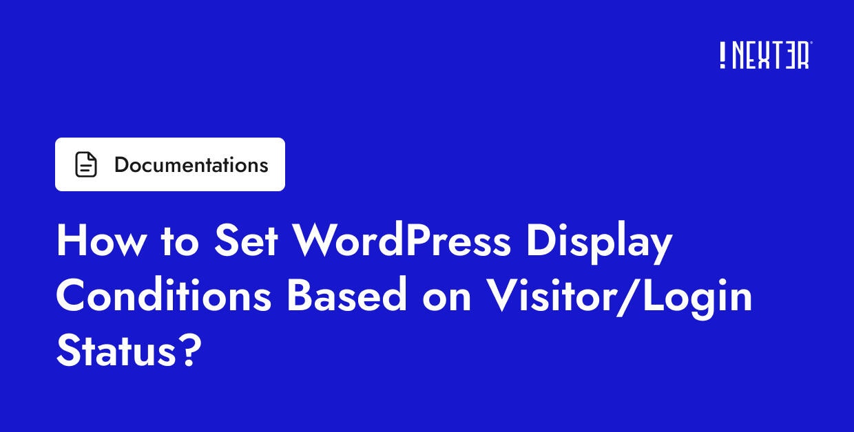 How to Set WordPress Display Conditions Based on Visitor/Login Status?