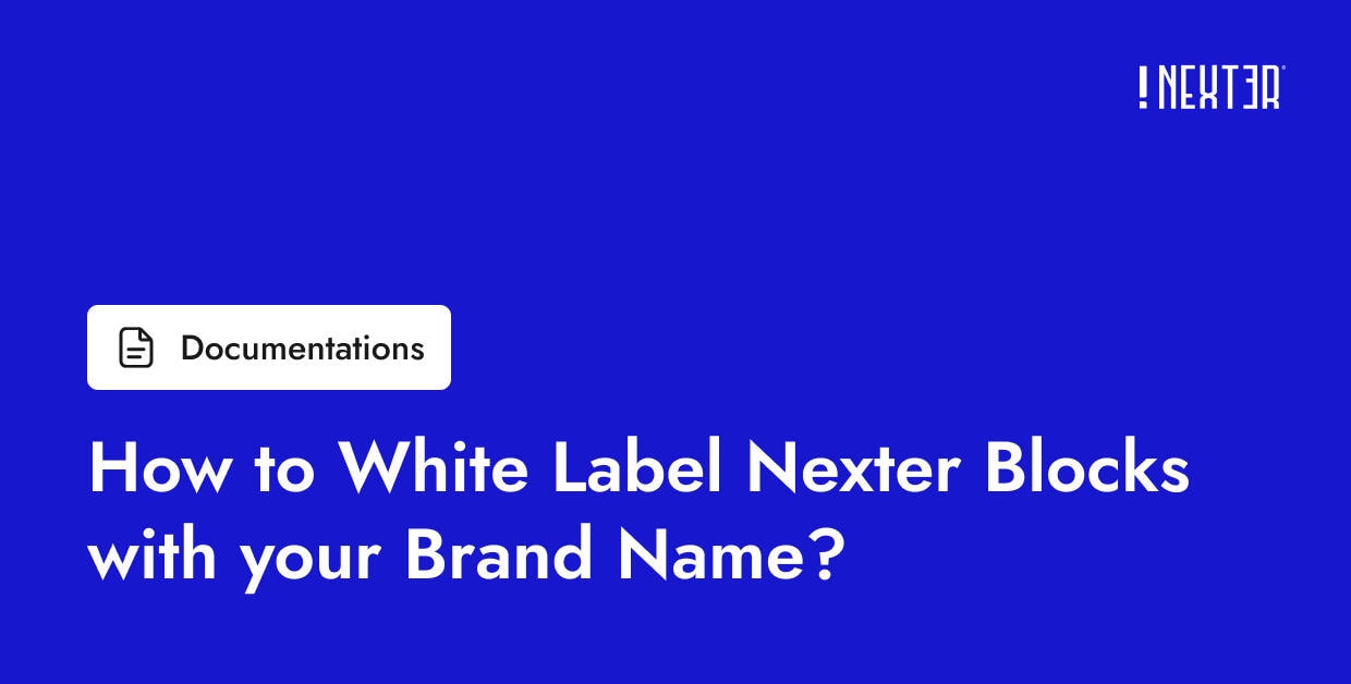 How to White Label Nexter Blocks with your Brand Name?