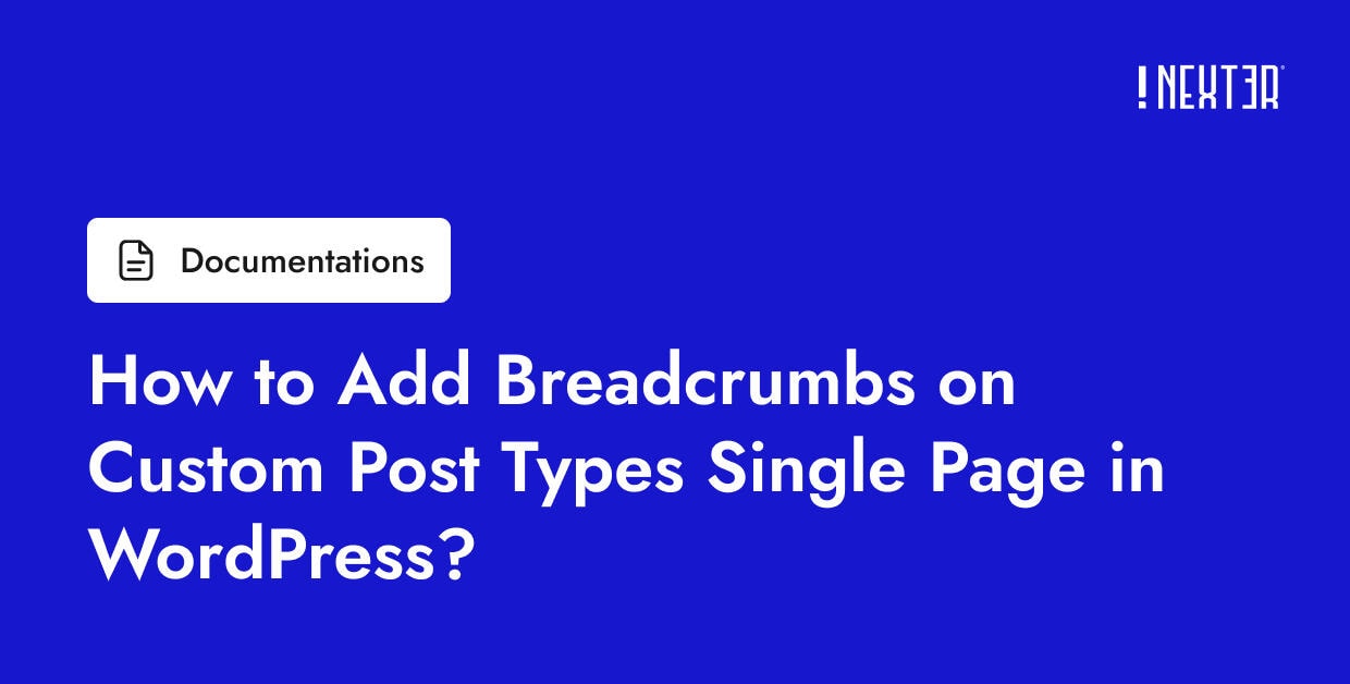 How to Add Breadcrumbs on Custom Post Types Single Page in WordPress? - Nexter WP