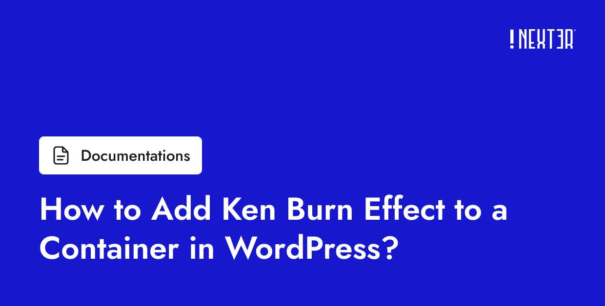 How to Add Ken Burn Effect to a Container in WordPress? - Nexter WP