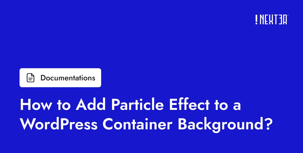 How to Add Particle Effect to a WordPress Container Background? - Nexter WP