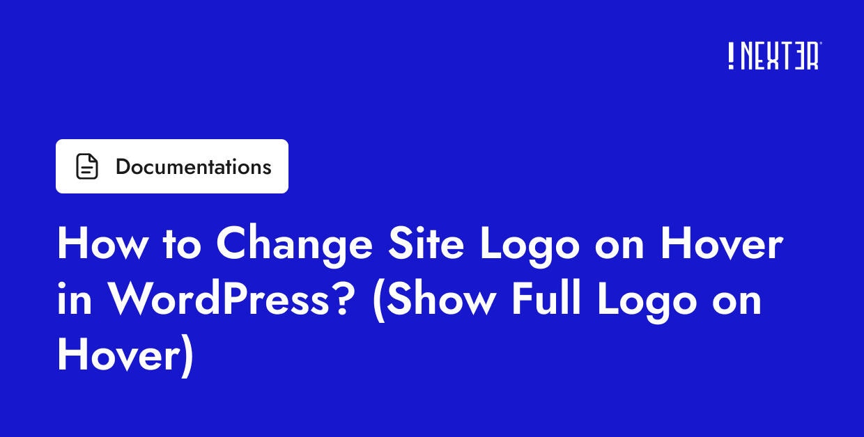 How to Change Site Logo on Hover in WordPress? (Show Full Logo on Hover) - Nexter WP