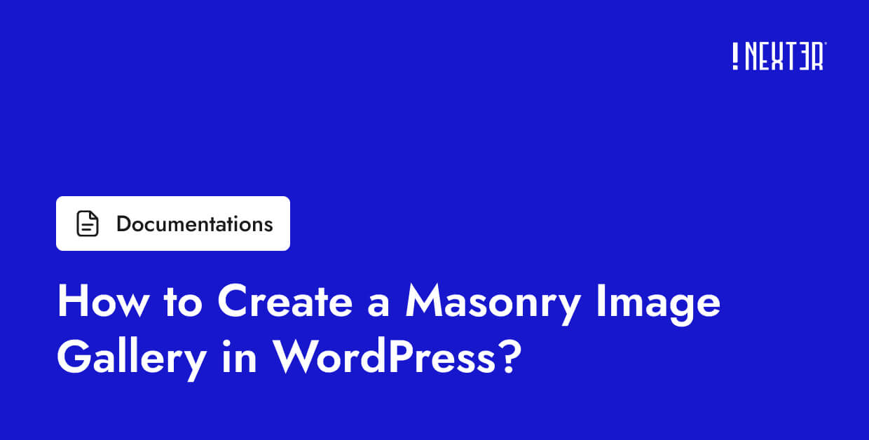 How to Create a Masonry Image Gallery in WordPress? - Nexter WP