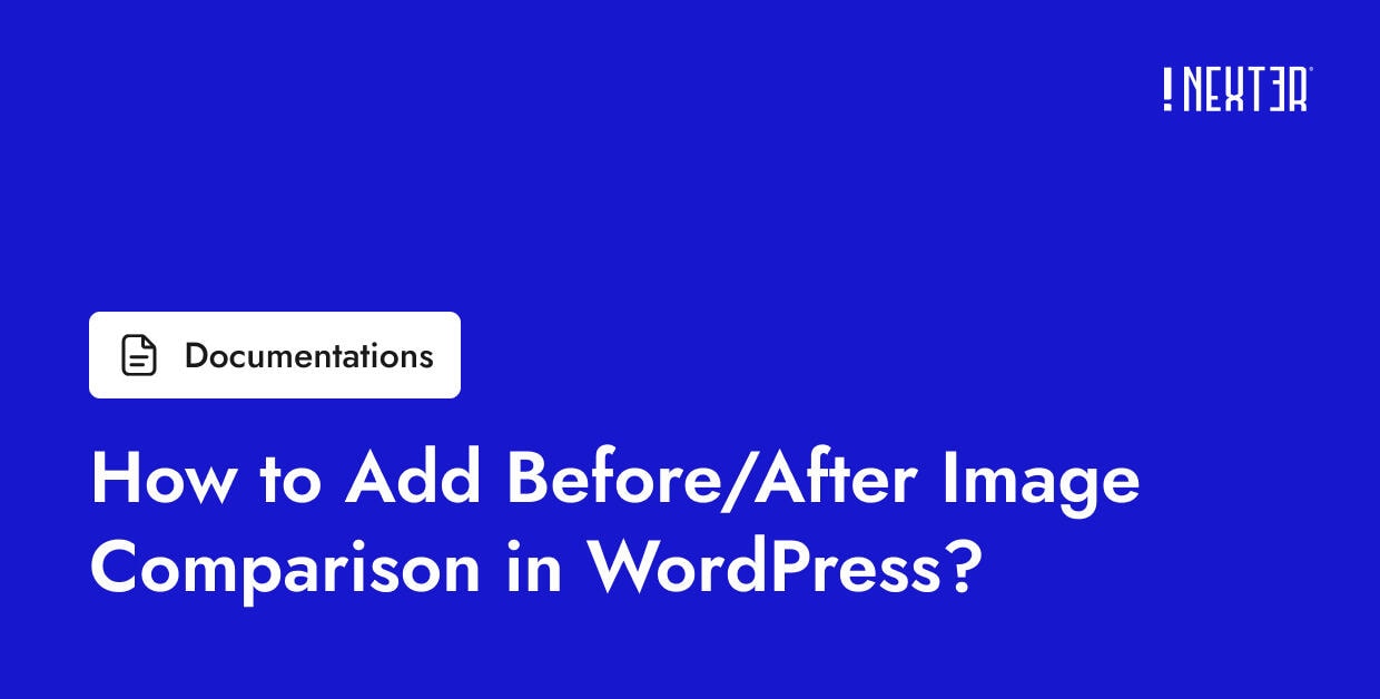 How to Add Before/After Image Comparison in WordPress? - Nexter WP