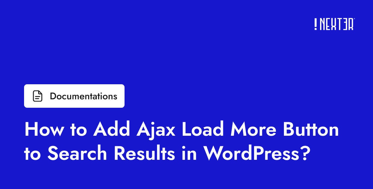 How to Add Ajax Load More Button to Search Results in WordPress? - Nexter WP