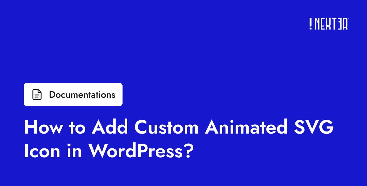 How to Add Custom Animated SVG Icon in WordPress? - Nexter WP