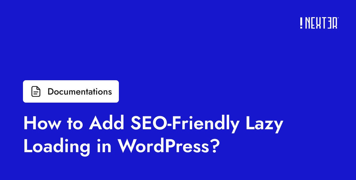 How to Add SEO-Friendly Lazy Loading in WordPress? - Nexter WP How to Add SEO-Friendly Lazy Loading in WordPress? - Nexter WP