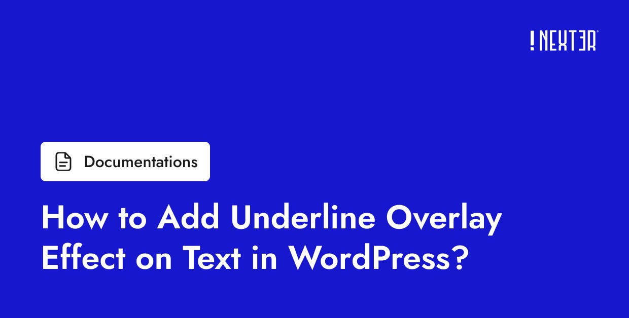 How to Add Underline Overlay Effect on Text in WordPress? - Nexter WP