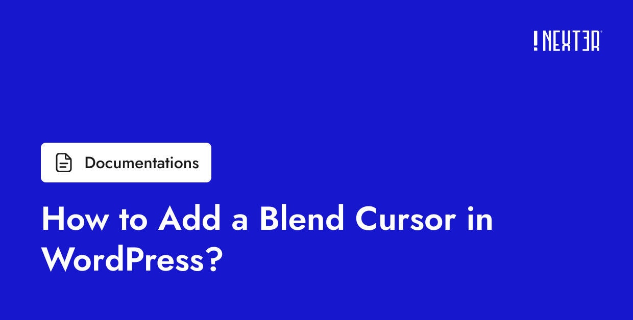 How to Add a Blend Cursor in WordPress? - Nexter WP