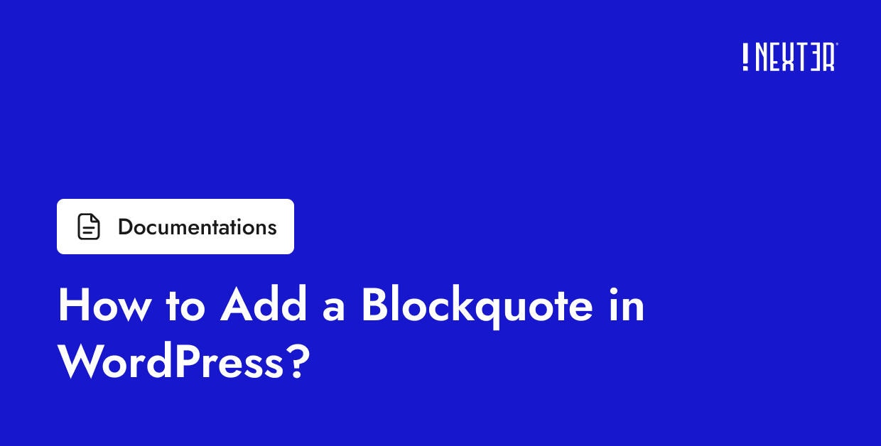 How to Add a Blockquote in WordPress? - Nexter WP