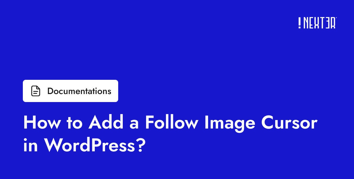 How to Add a Follow Image Cursor in WordPress? - Nexter WP
