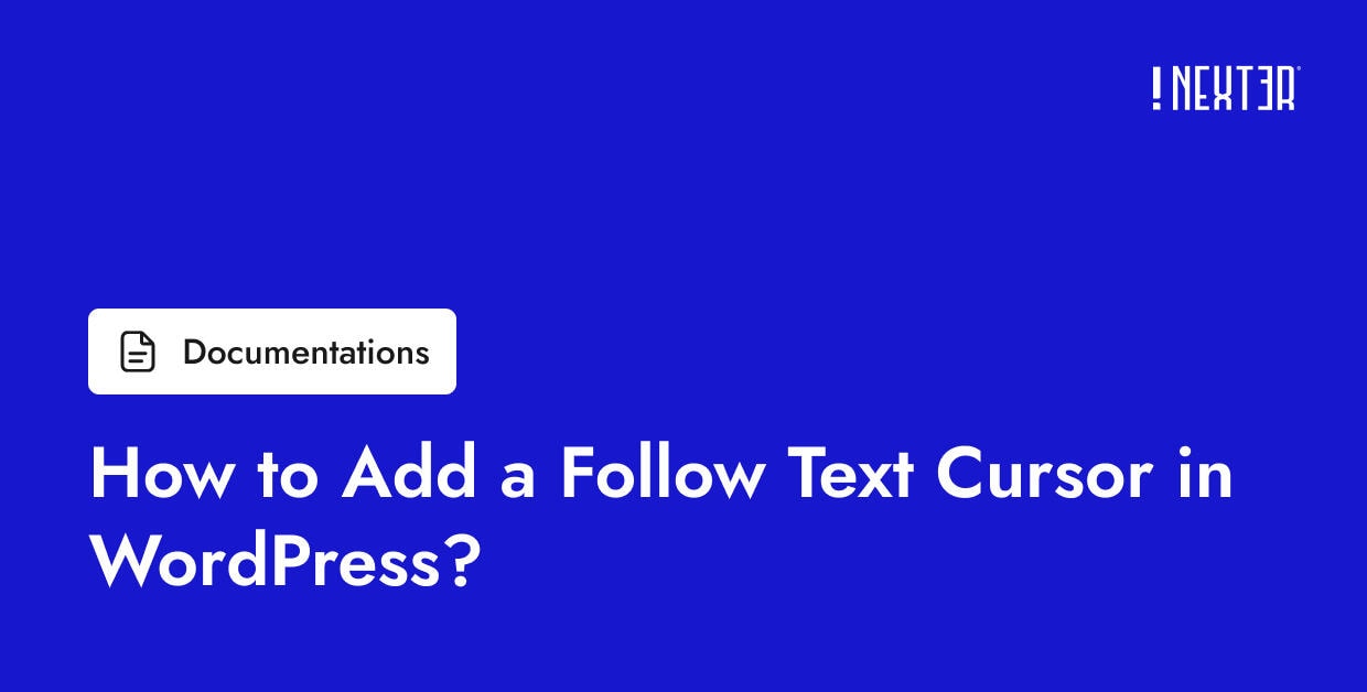 How to Add a Follow Text Cursor in WordPress? - Nexter WP
