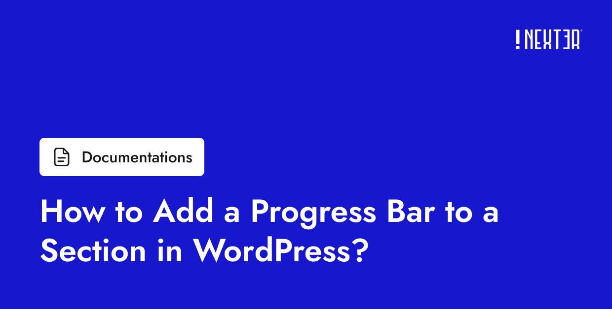 How to Add a Progress Bar to a Section in WordPress? - Nexter WP