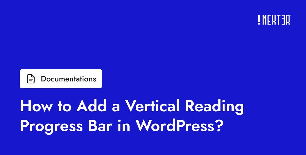 How to Add a Vertical Reading Progress Bar in WordPress? - Nexter WP