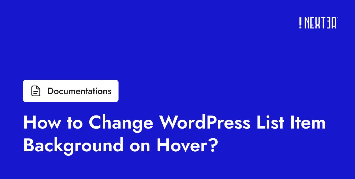 How to Change WordPress List Item Background on Hover? - Nexter WP