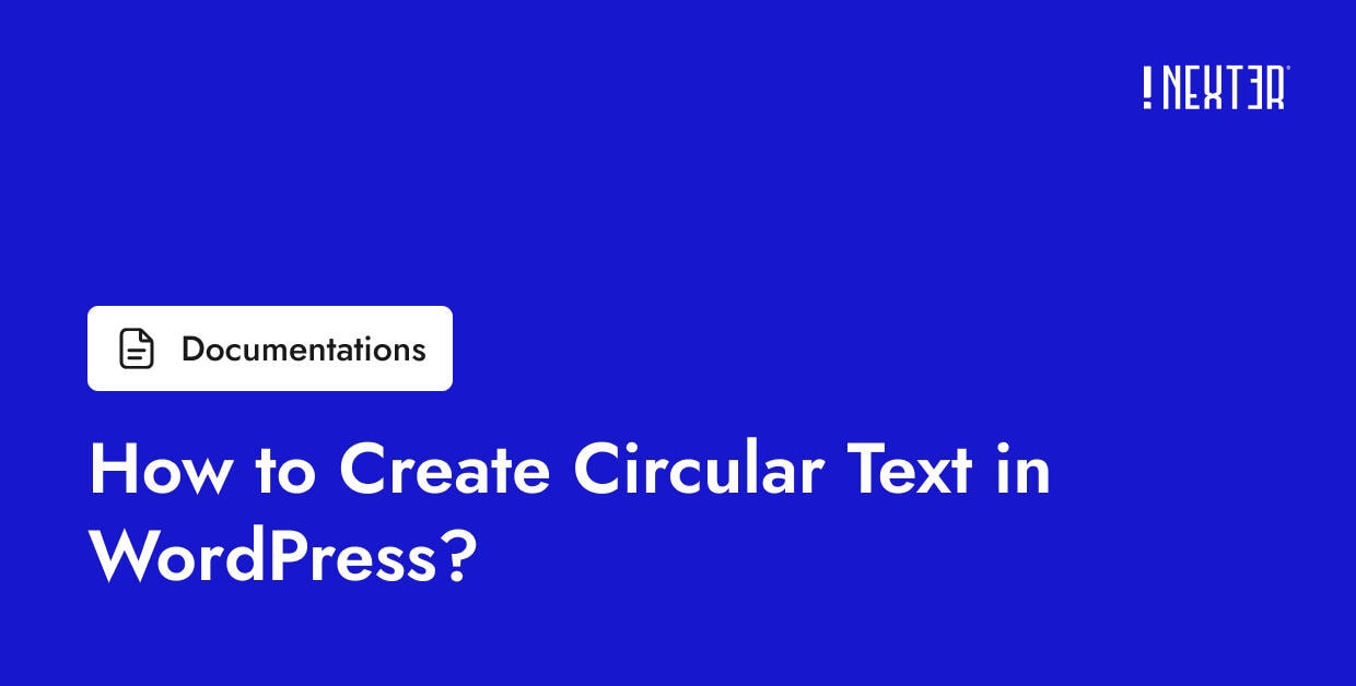 How to Create Circular Text in WordPress? - Nexter WP