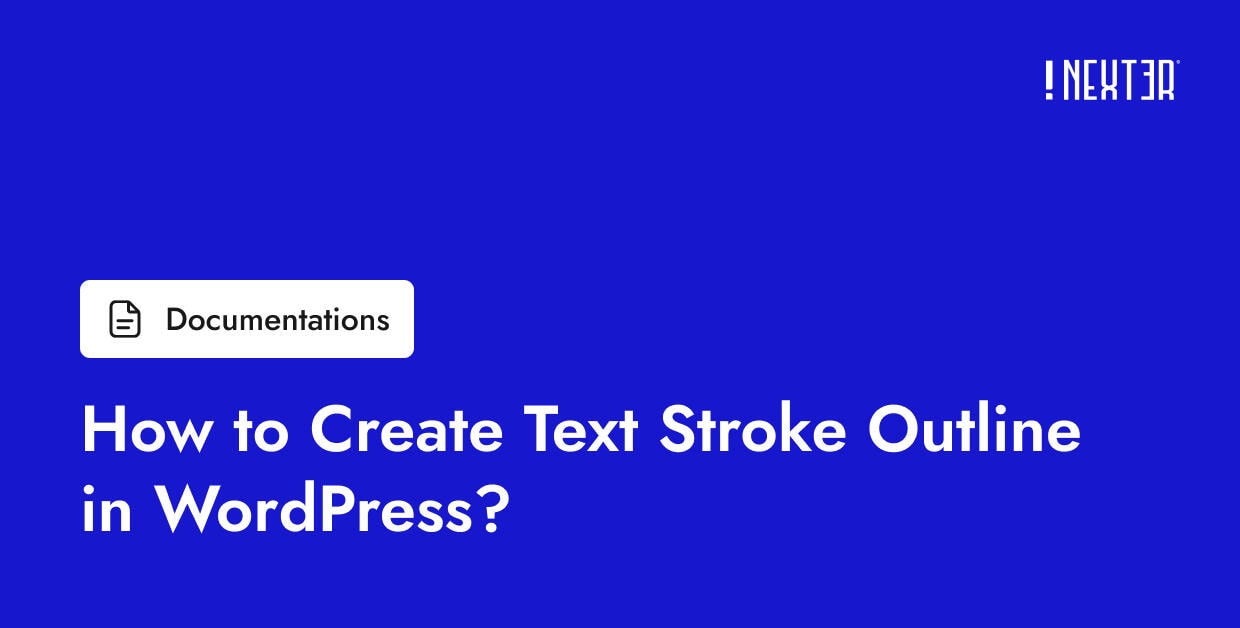 How to Create Text Stroke Outline in WordPress? - Nexter WP