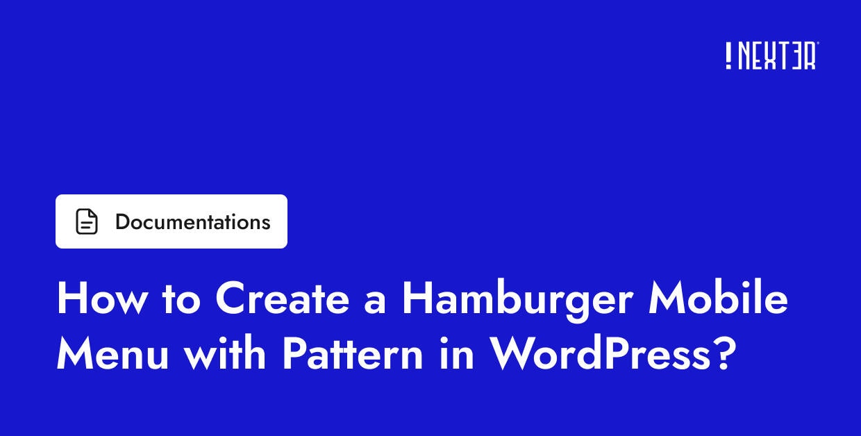 How To Create A Hamburger Mobile Menu With Pattern In Wordpress Nexter Wp