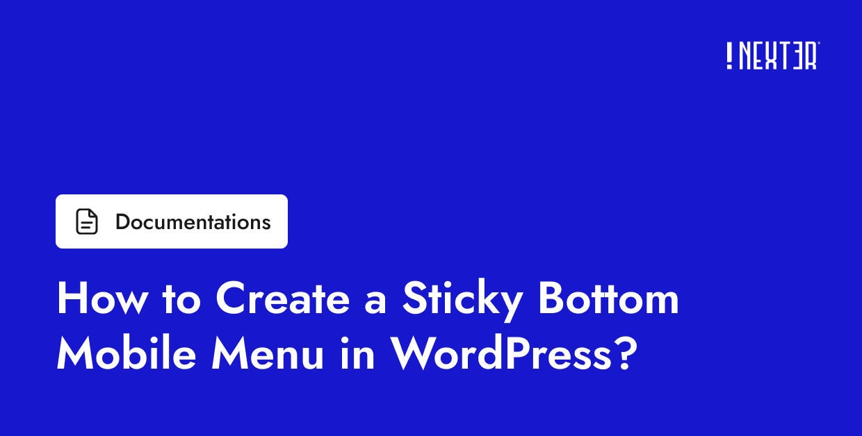 How to Create a Sticky Bottom Mobile Menu in WordPress? - Nexter WP