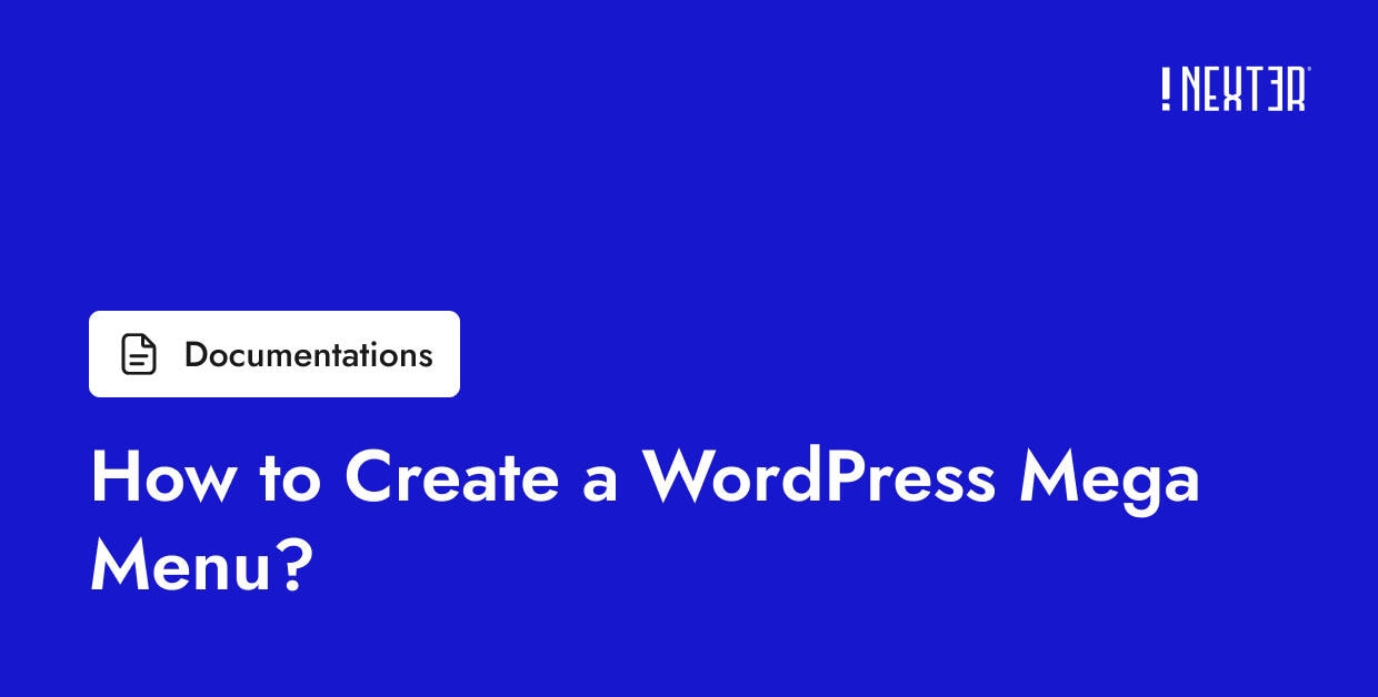 How to Create a WordPress Mega Menu? - Nexter WP