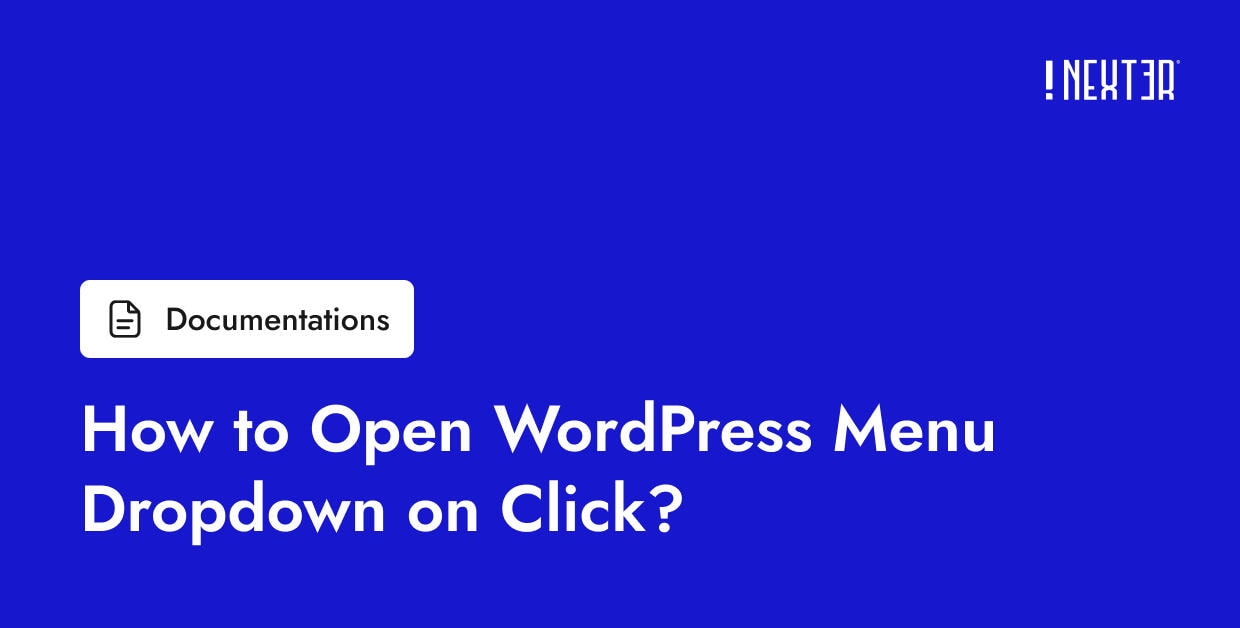 How to Open WordPress Menu Dropdown on Click? - Nexter WP How to Open WordPress Menu Dropdown on Click? - Nexter WP