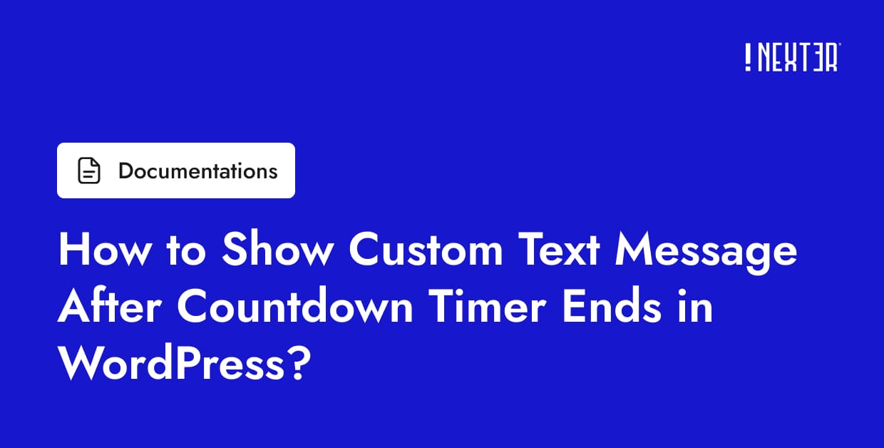 How to Show Custom Text Message After Countdown Timer Ends in WordPress? - Nexter WP