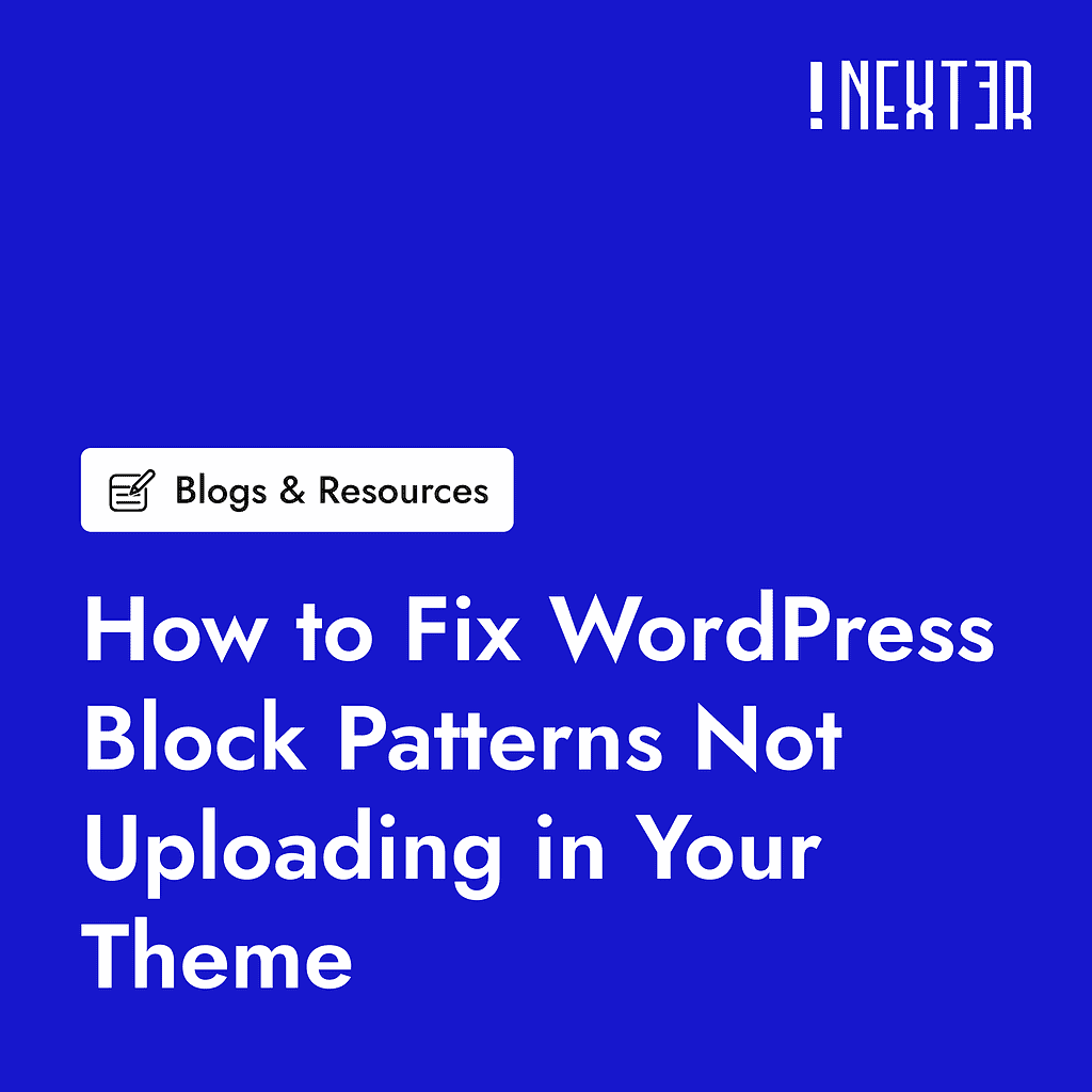 How to Fix WordPress Block Patterns Not Uploading in Your Theme