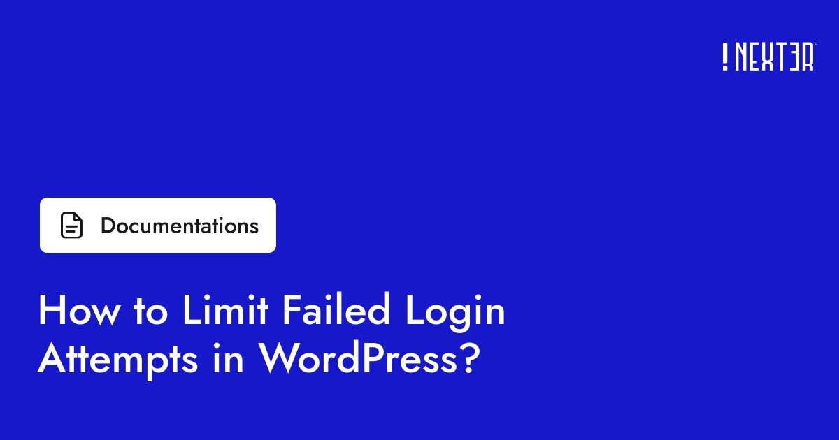 How to Limit Failed Login Attempts in WordPress? - Nexter WP
