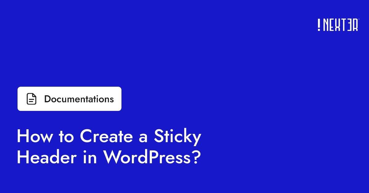 How to Create a Sticky Header in WordPress with Nexter? - Nexter WP